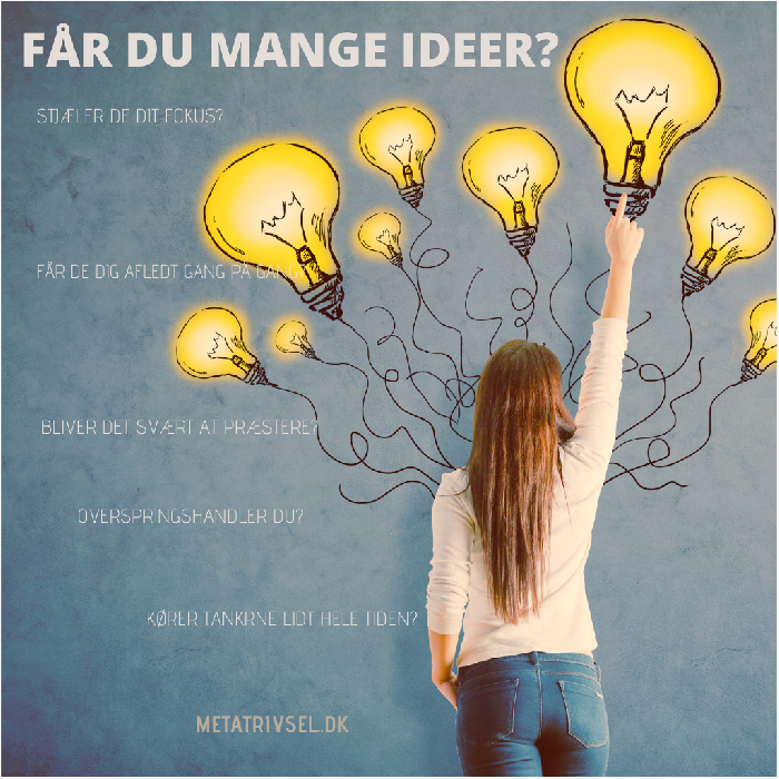 Oplever at at ideer eller tanker popper som popcorn i din hjerne? Gode ...
